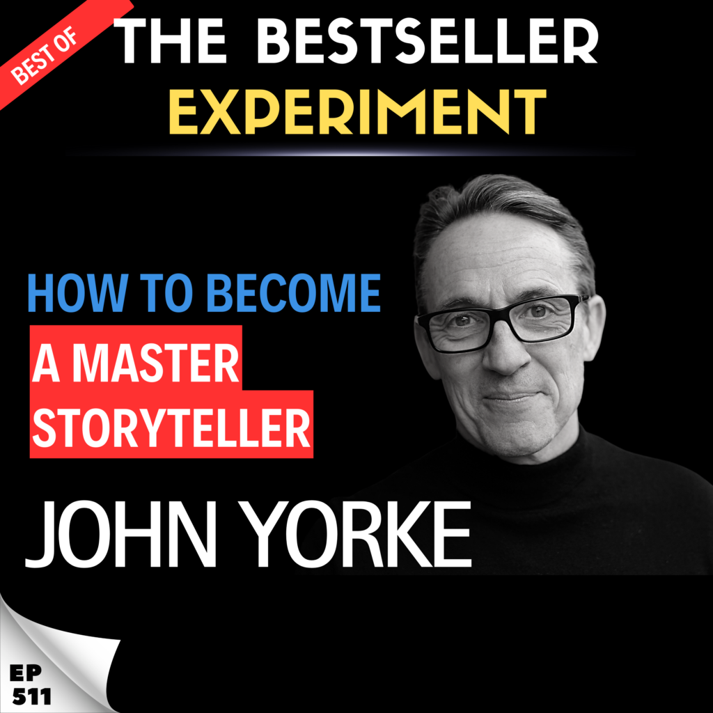 Ep511 - Into The Woods With John Yorke - The Bestseller Experiment